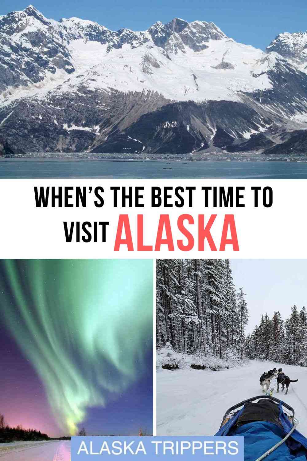 Best Time To Visit Alaska: Weather, Wildlife And Events - Alaska Trippers
