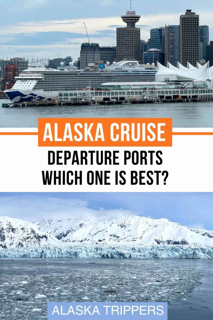 Alaska Cruise Departure Ports: Choosing The Best Starting Point ...