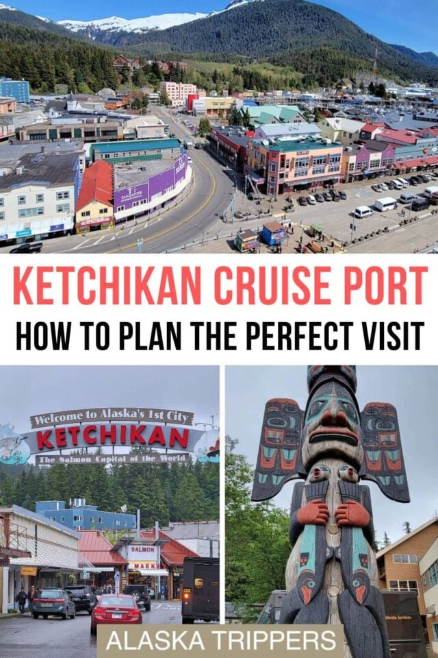 Ketchikan Cruise Port: How To Plan The Perfect Visit - Alaska Trippers