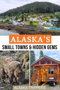 Explore These 10 Small Towns For Unique Alaska Vibes - Alaska Trippers
